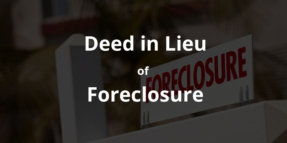What is a deed in lieu of foreclosure agreement?